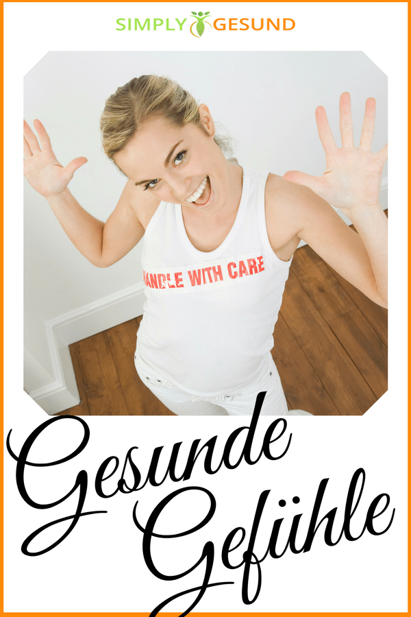 Gefühle beeinflussen deine Gesundheit! - SimplyGesund